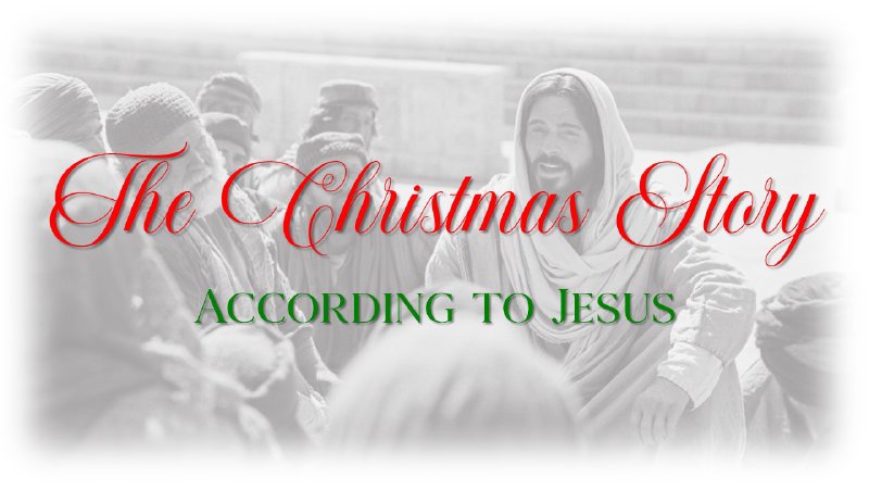 The Christmas Story According to Jesus (FULL SERVICE) | First Baptist ...