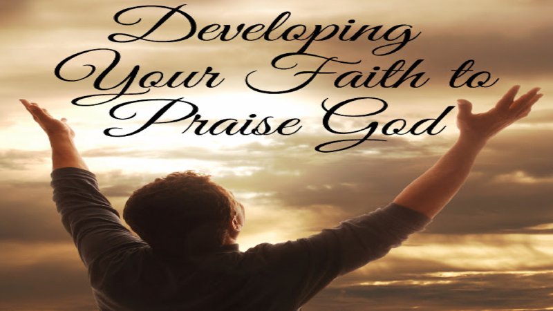 Developing Your Faith To Praise God | First Assembly Memphis