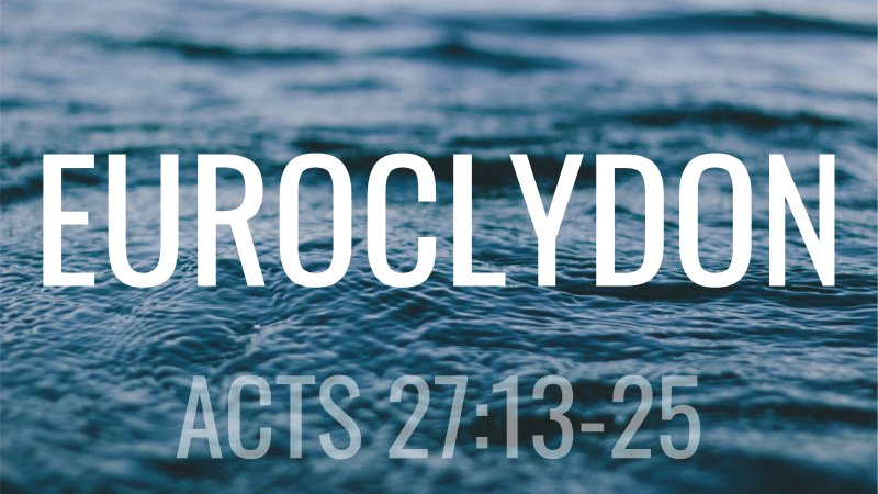 Euroclydon | Bethel United Pentecostal Church