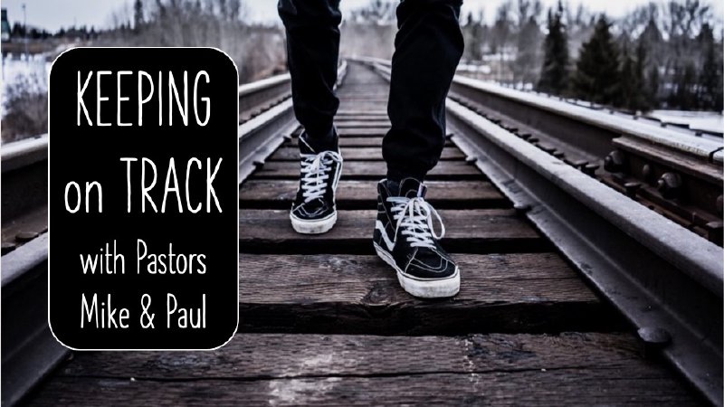Keeping on Track | Highpoint Community Church