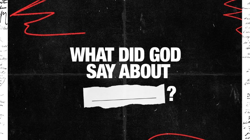 What Does God Say About ______? Week 2 | Storyside Church