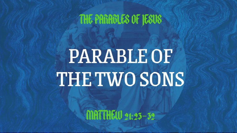 The Parables of Jesus: The Parable of The Two Sons | gracenc