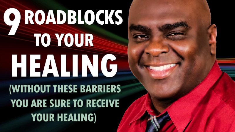 9 Roadblocks to Your Healing - Part 1 | Sean Pinder Ministries
