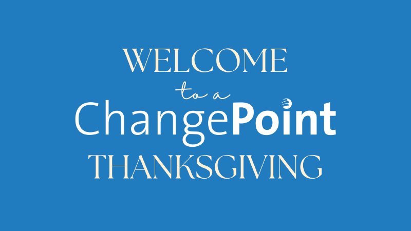 Thanksgiving 2024 | ChangePoint