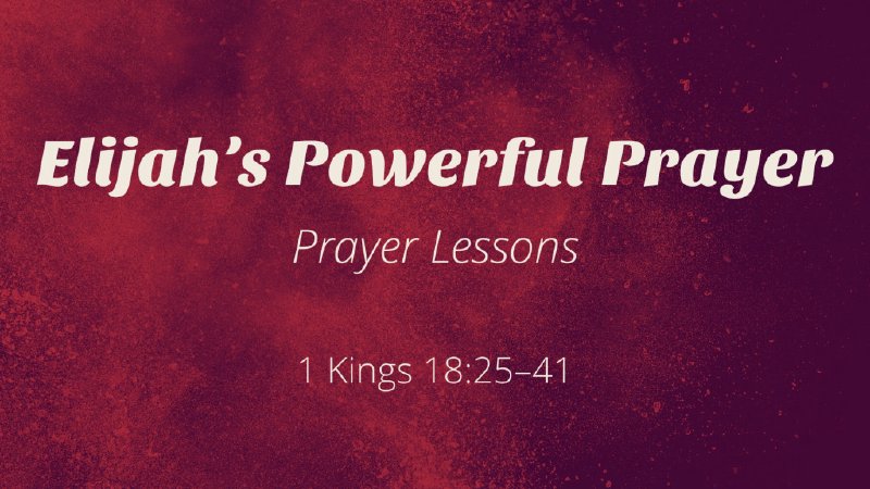 Elijah's Powerful Prayer - Part 1 | Maineville Baptist Church