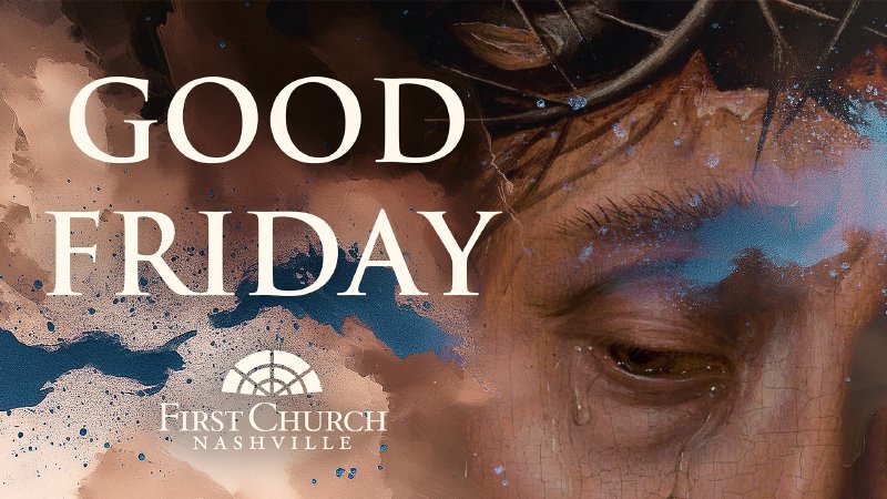 Good Friday Concert | First Church | First Church Nashville