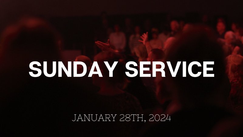Sunday AM Service | January 28th, 2024 | Desert Chapel