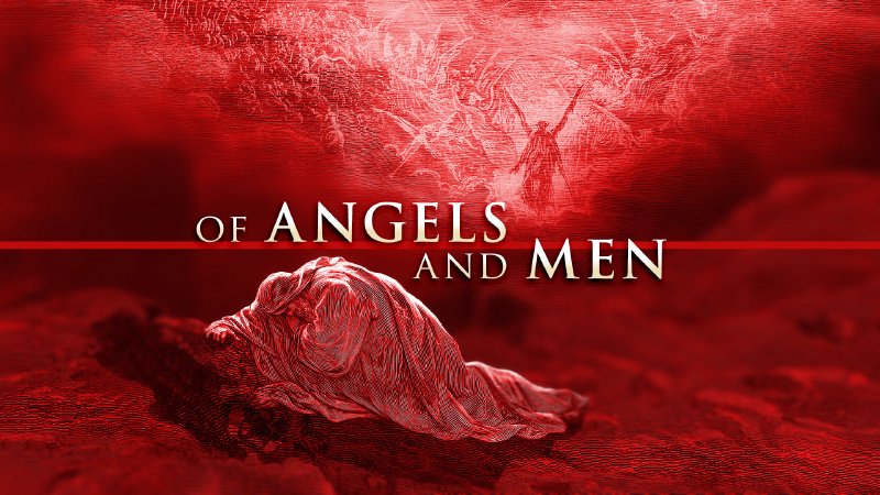 Of Angels and Men Part 1 | Church of His Presence