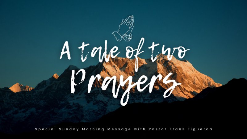 Tale of Two Prayers | Calvary Chapel Pearl Harbor