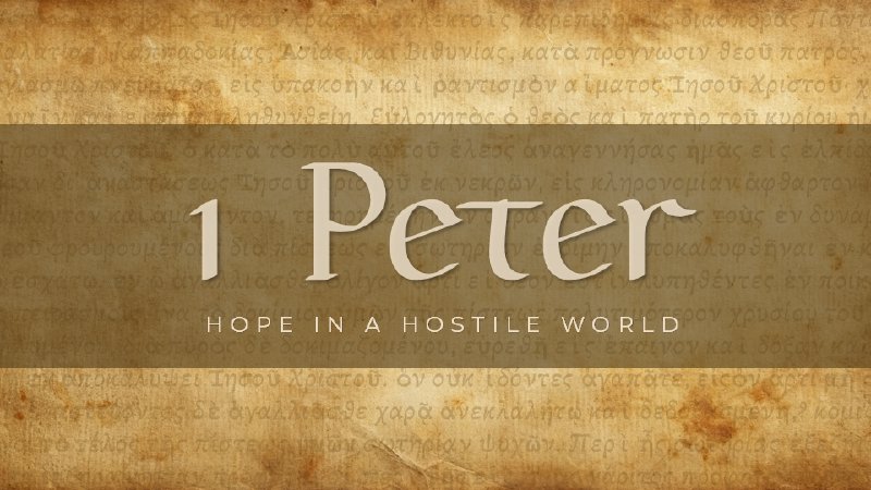 1 Peter - Hope in a Hostile World - Fall 2025 | Landmark Baptist Church