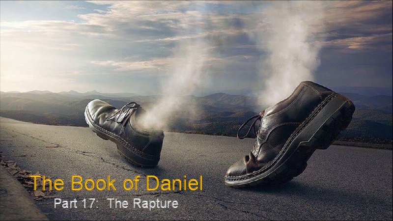 Daniel (Part 17): The Rapture | LifePoint Bible Church - BRR Ministry