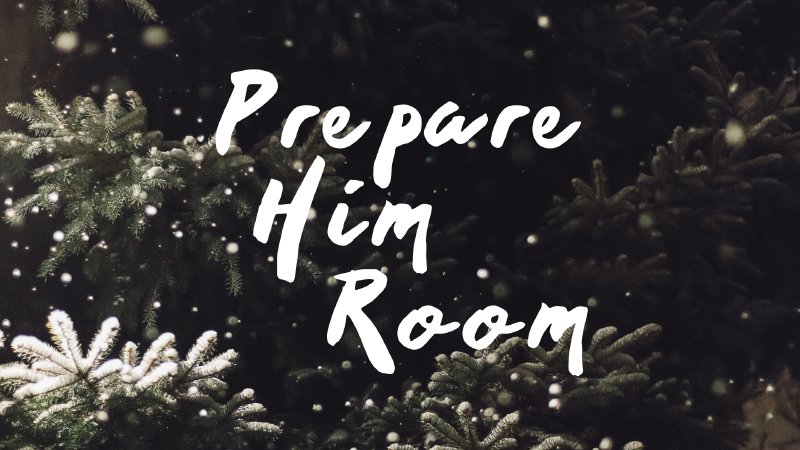 Prepare Him Room | Coastline Covenant Church
