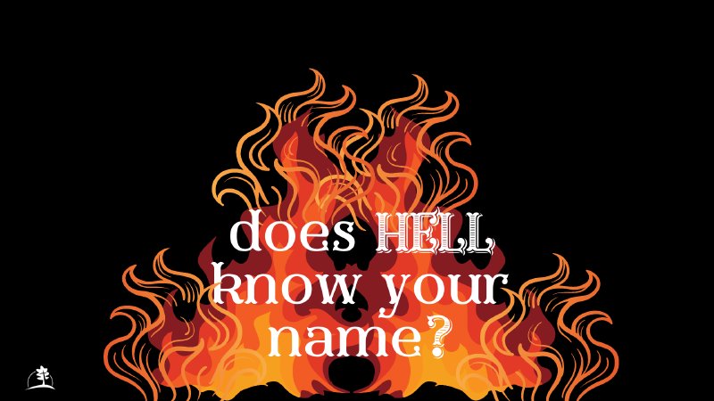 Does Hell Know Your Name? | Black Oak Heights Baptist Church