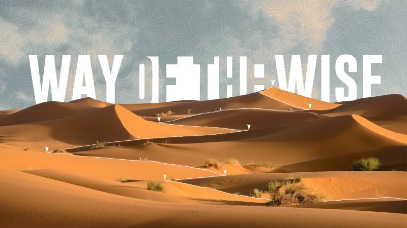 Way of the Wise | Valley Christian Center - Susanville