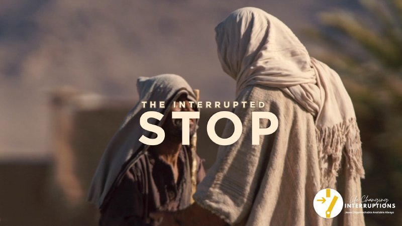 Life-Changing Interruptions | The Interrupted Stop | Bethel Baptist ...