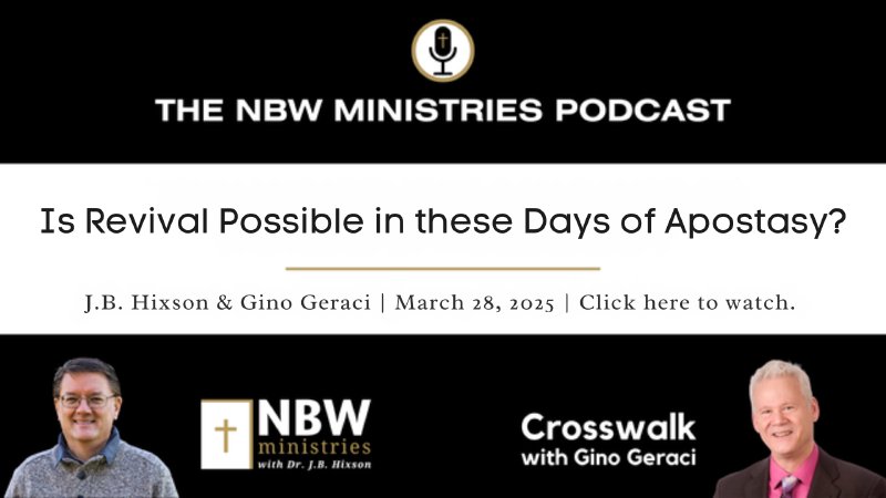 1177. Is Revival Possible in these Days of Apostasy | NBW Ministries