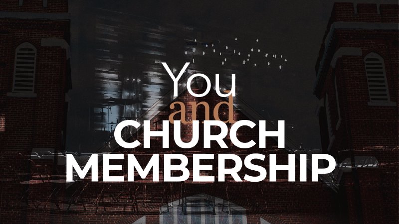 You and Church Membership | Anchor Bible Church
