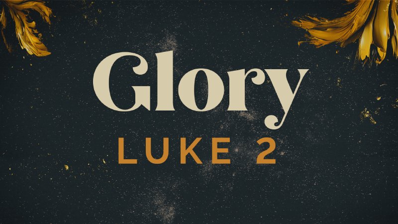Glory - Luke 2:1-20 | First McKinney
