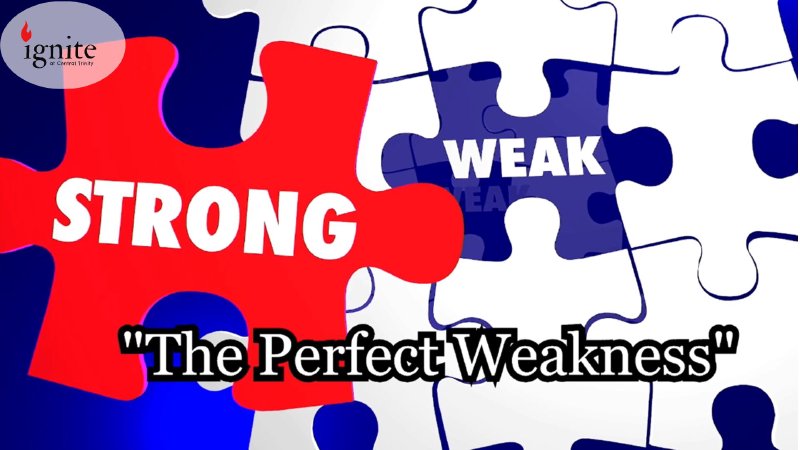 Perfect Weakness | Central Trinity UMC