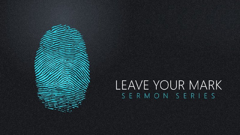 Leave Your Mark - part 3 | Ardella Baptist Church