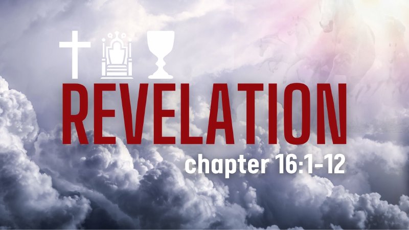 Revelation 16:1-12 "The Righteous Wrath of God" | River Rocks Church