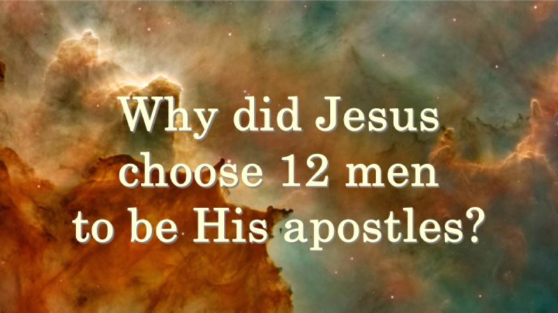 Why did Jesus choose 12 men to be his Apostles? | Southpoint Church of ...