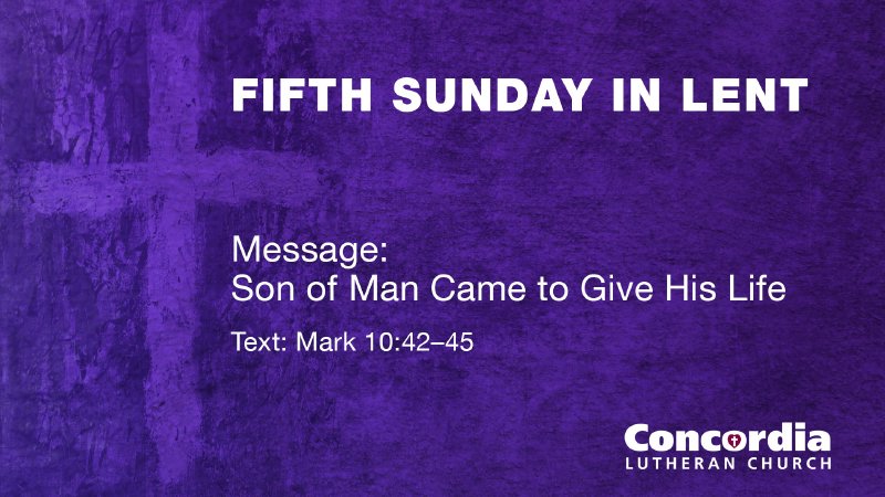 Fifth Sunday in Lent | Concordia Lutheran Church - TN - 37663