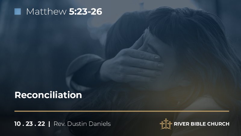 Reconciliation | River Bible Church