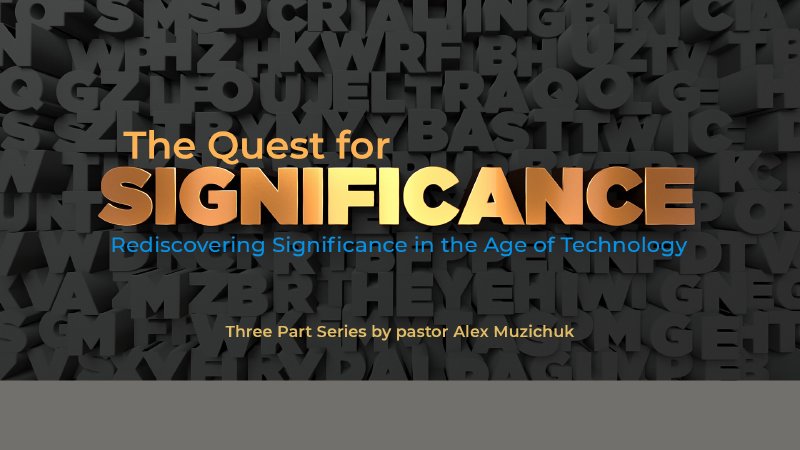 The Quest for Significance • Part 1 | Bread of Life Church