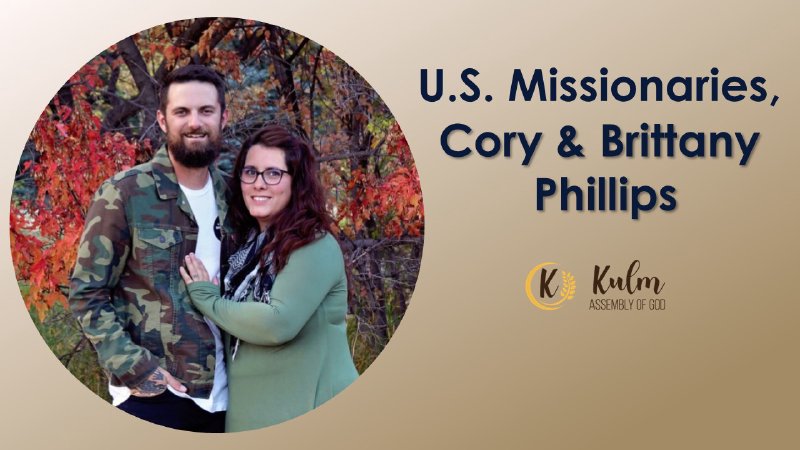 Cory and Brittany Phillips, U.S. Missionaries | Kulm Assembly of God