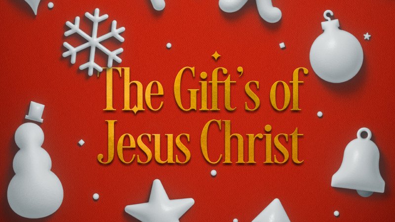 The Gifts of Jesus Christ | Grace Church on the Mount