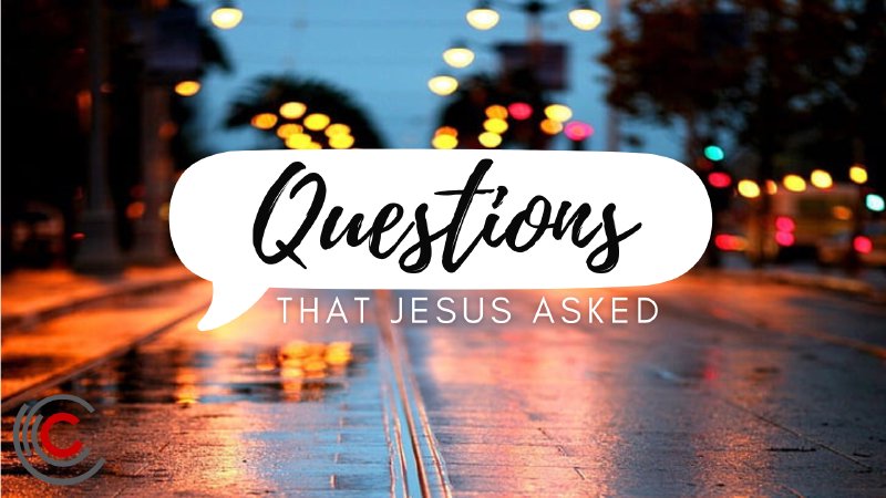 Question Jesus Asked | Christ Chapel Zebulon