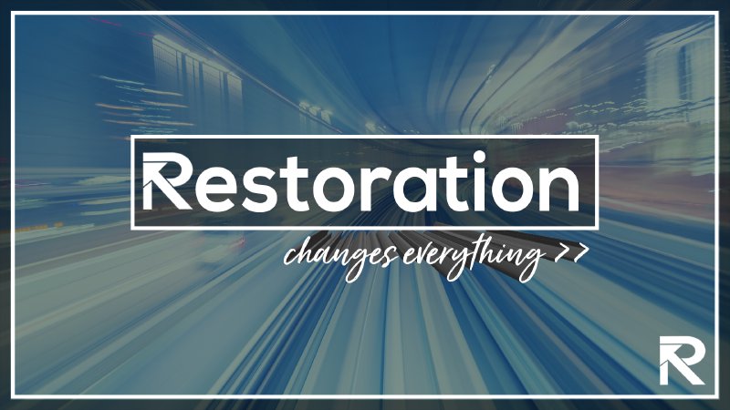 03 - Restored to a Life of Love | Restore Church