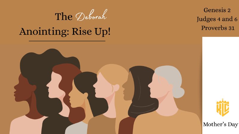 The Deborah Anointing: Rise Up! | Kingdom Life Church AK