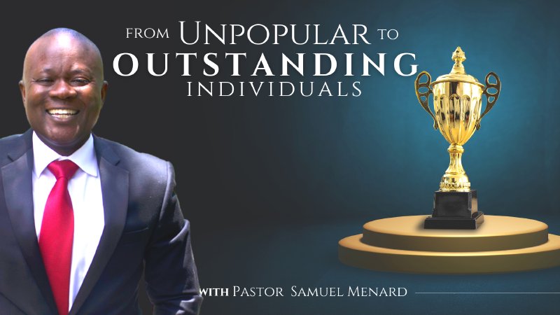 From Unpopular to Outstanding Individuals | Bethel Evangelical Baptist ...