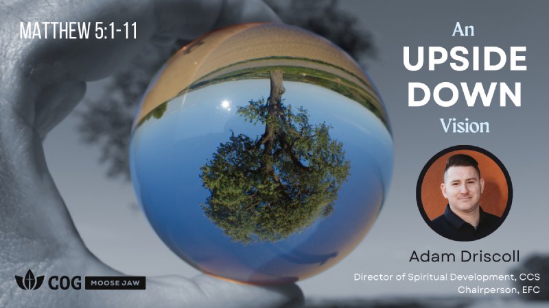 An Upside-Down Vision | Moose Jaw Church of God Inc.