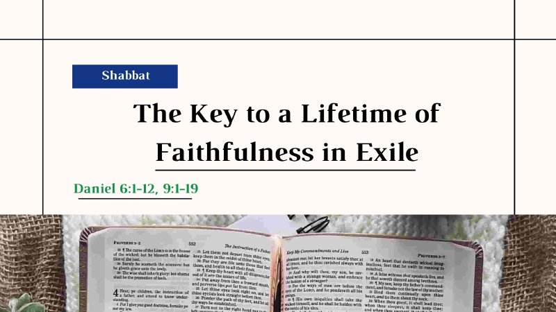 "The Key to a Lifetime of Faithfulness in Exile" (Daniel 6:1-12, 9:1-19 ...