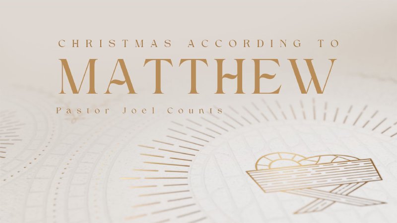 Christmas According to Matthew | Bible Baptist Church - CA