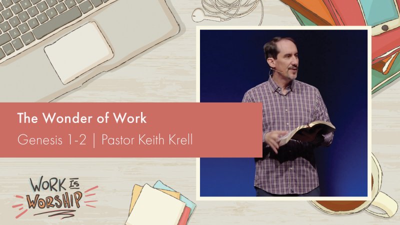 The Wonder of Work | Genesis 1-2 | Crossroads Bible Church - WA