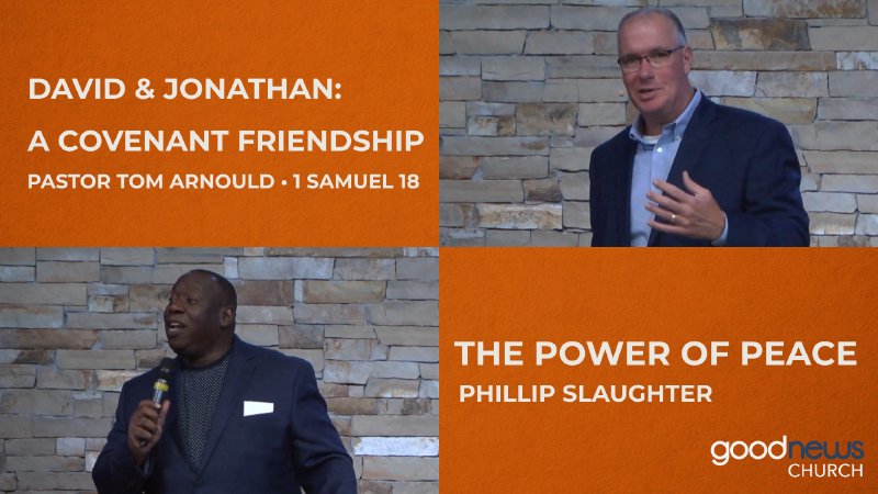 David & Jonathan: A Covenant Friendship / The Power of Peace | Good ...