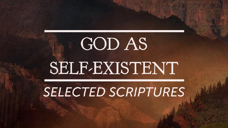 God as Self-Existent | Grace Bible Church of Dillon