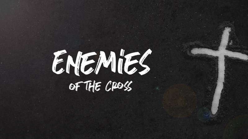 Enemies of the Cross | Common Ground Christian Church