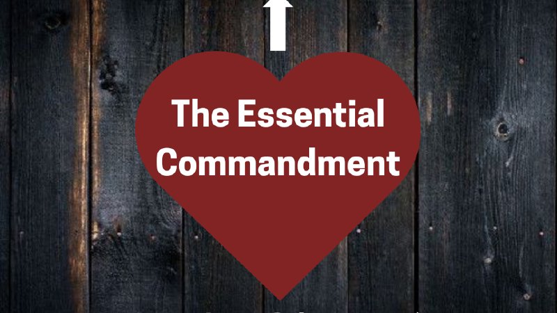 The Essential Commandment: The Great Commandment | Pagosa Bible Church