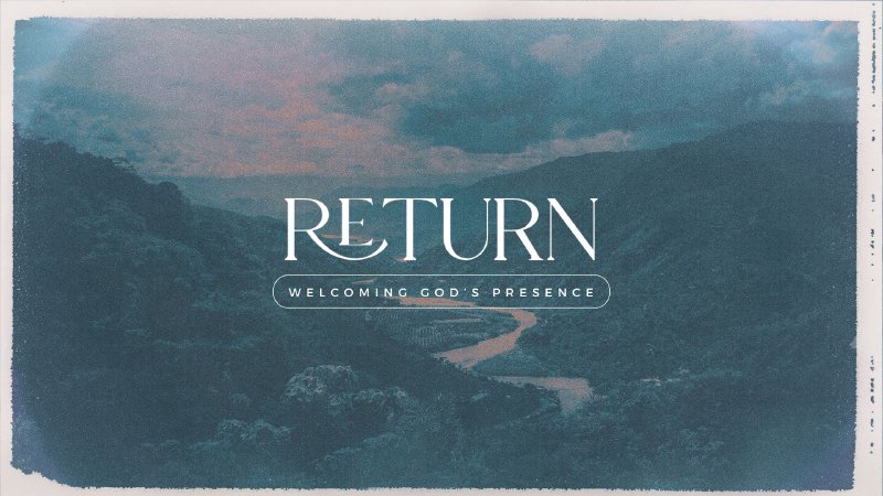 Return: Welcoming God's Presence | Bethel Church Blackwood