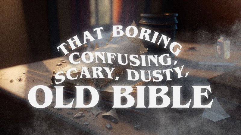 That Boring, Confusing, Scary, Dusty, Old Bible - Week 6 | Greentree ...