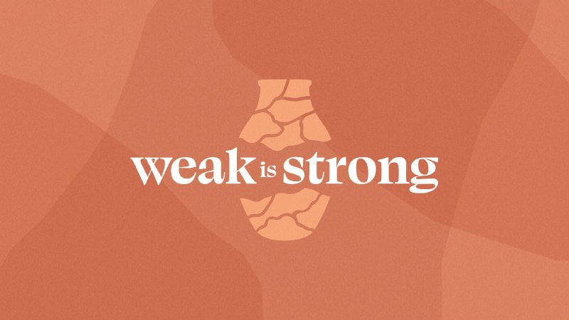Weak Is Strong: Power Made Perfect in Weakness | Bay Area Community Church