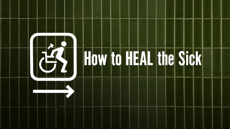 How to Heal the Sick Part 2 | Church of His Presence