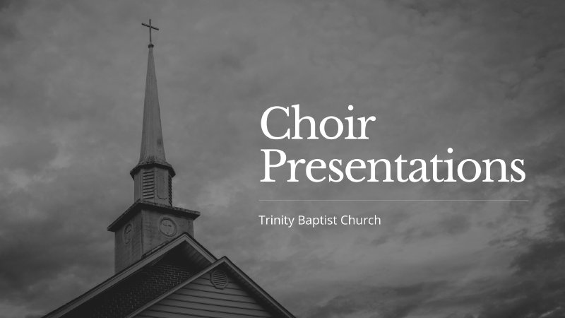 Choir Presentations | Trinity Baptist Church