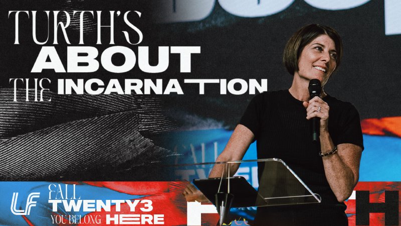 Truths About The Incarnation | Life Fellowship | You Belong