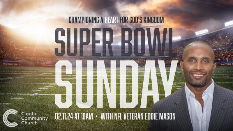 SUPER BOWL Sunday 2024 - LET GO | Capital Community Church